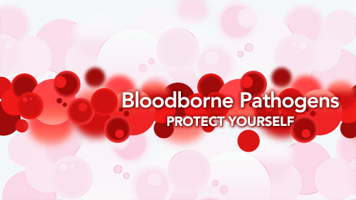 Bloodborne Pathogens: Protect Yourself