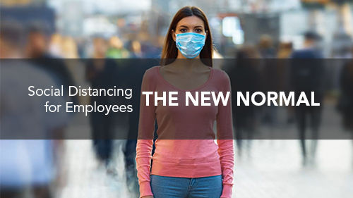 The New Normal: Social Distancing for Employees